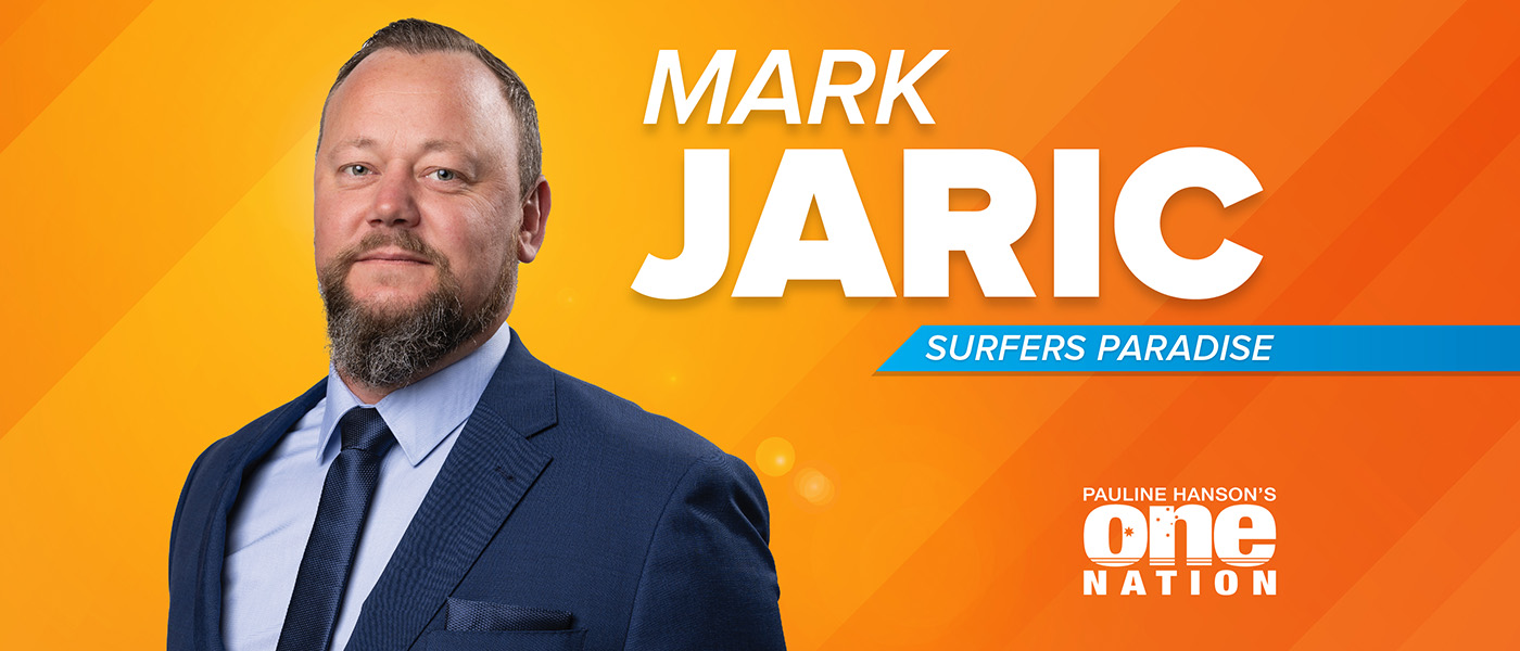 Mark Jaric for Surfers Paradise – Queensland One Nation