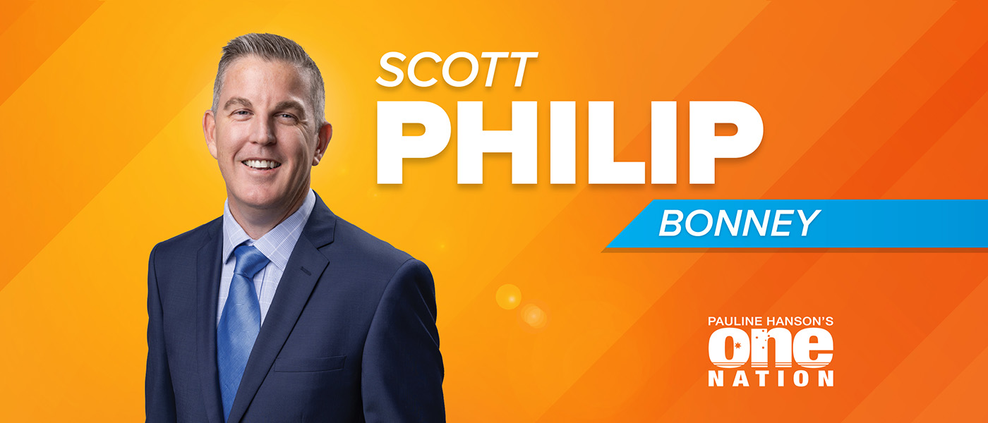 Scott Philip for Bonney – Queensland One Nation