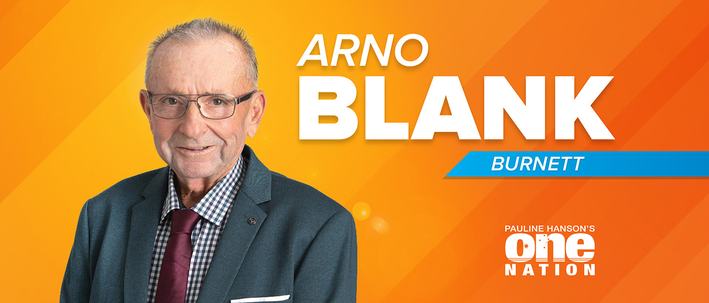 Arno Blank for Burnett – Queensland One Nation