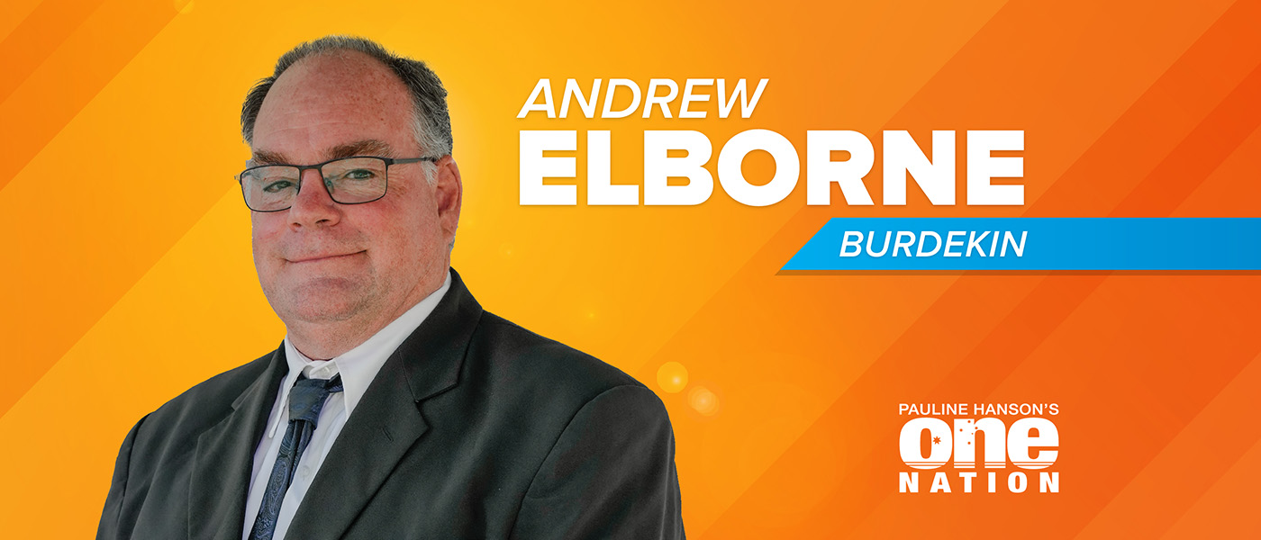 Andrew Elborne for Burdekin – Queensland One Nation