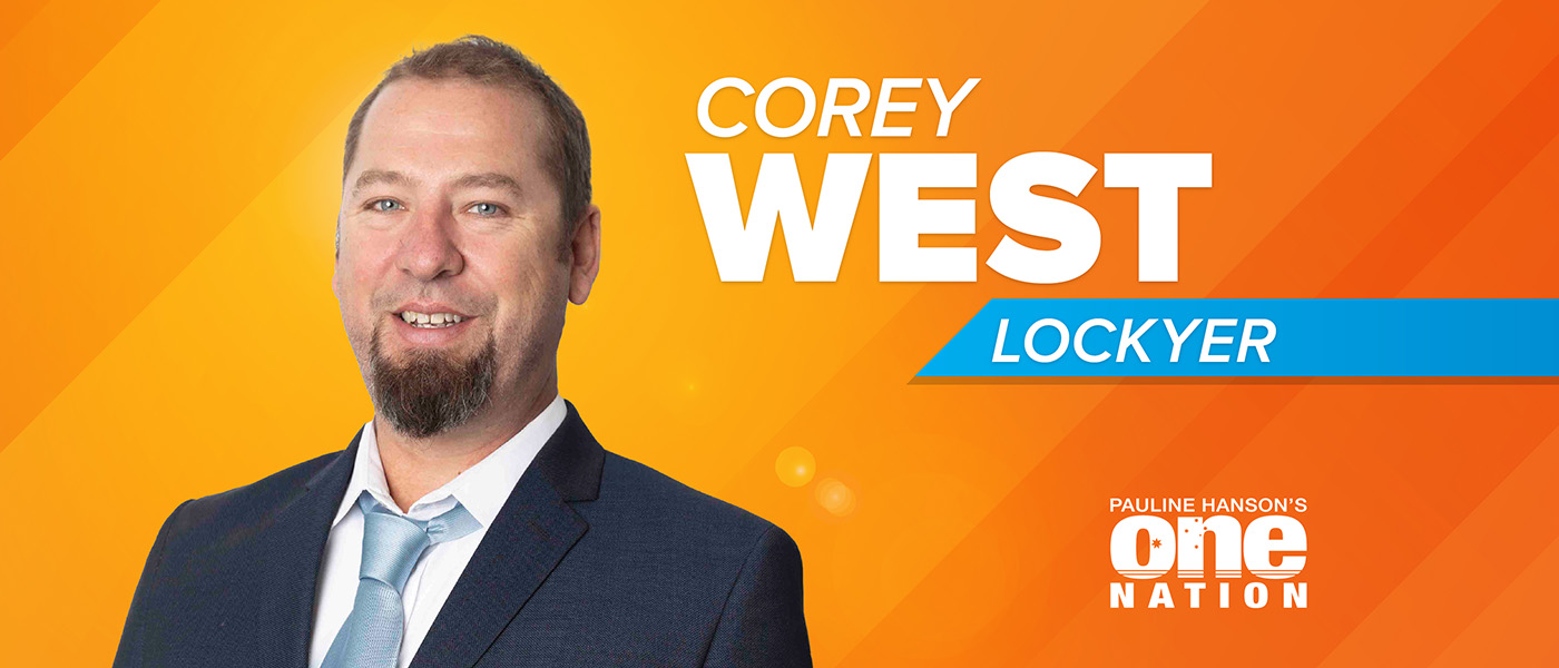 Corey West for Lockyer - Queensland One Nation