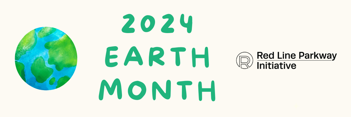 Earth Month on the Parkway - Red Line Parkway Initiative