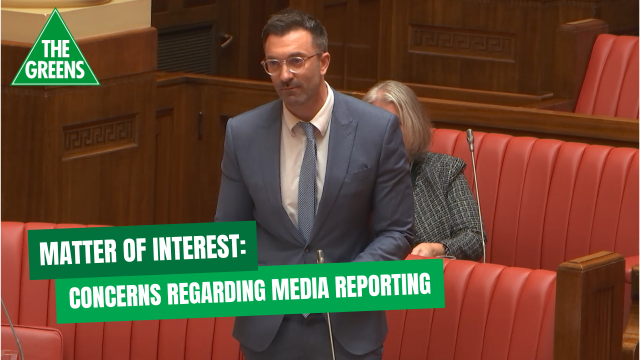 Matter of Interest: Concerns Regarding Media Reporting - Robert Simms MLC