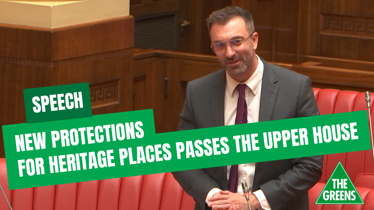 New Protections for Heritage Places Passes the Upper House - Robert Simms MLC