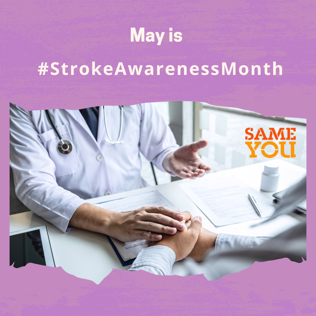 Stroke Awareness Month- SameYou