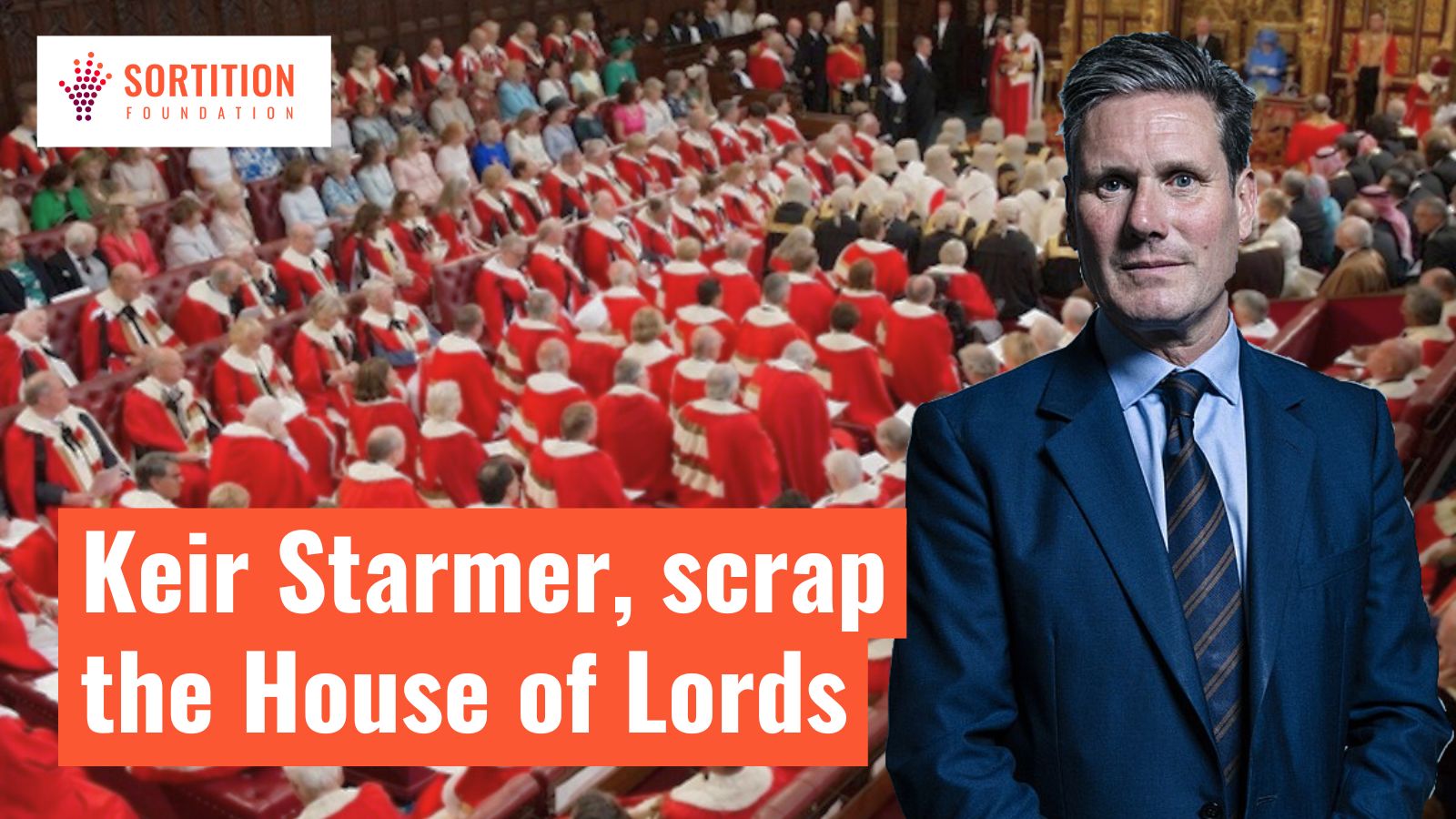 Starmer Keep Your Word - Scrap the Lords - Sortition Foundation
