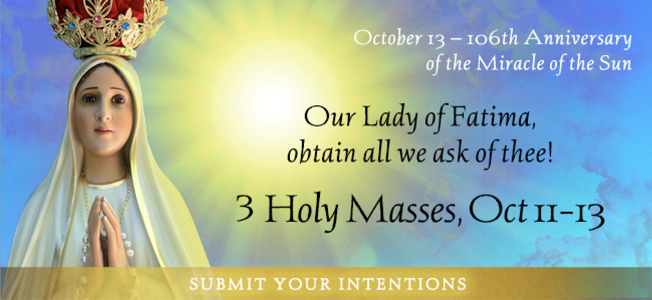 Our Lady of Fatima - Miracle of the Sun Day One - Catholic Action For ...