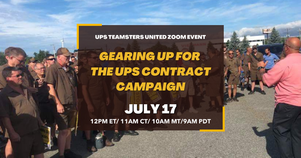 Zoom Event: Gearing Up for the UPS Contract Campaign - UPS Teamsters ...