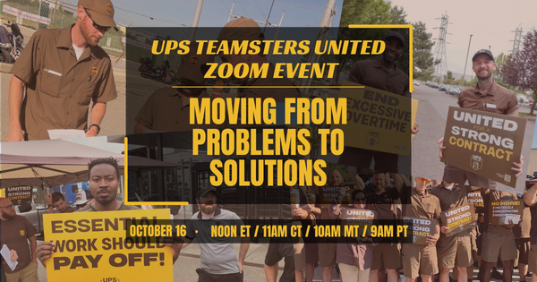 UPS Teamsters United Zoom Event: Moving from Problems to Solutions