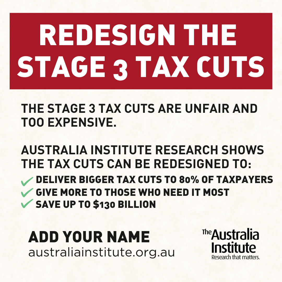 Redesign the Stage 3 Tax Cuts - The Australia Institute