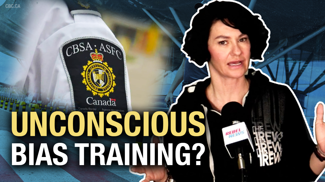 CBSA employees complain 'unconscious bias training' is racist - Rebel News