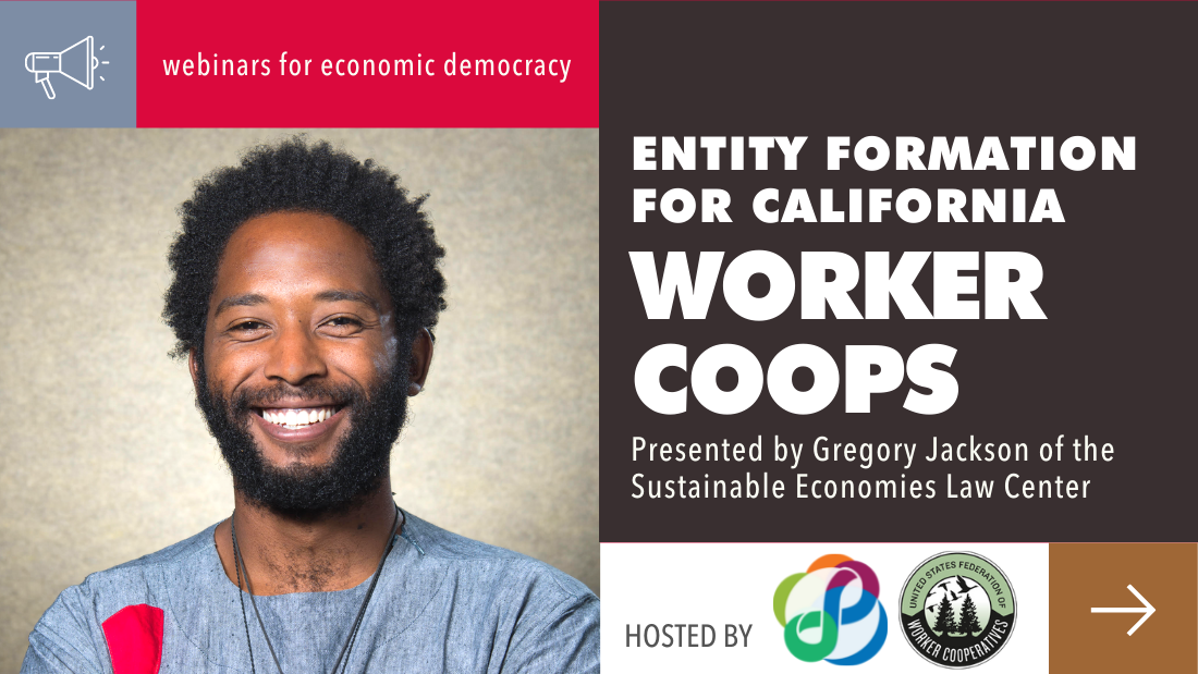Entity Formation for California Worker Cooperatives - Sustainable Economies Law Center