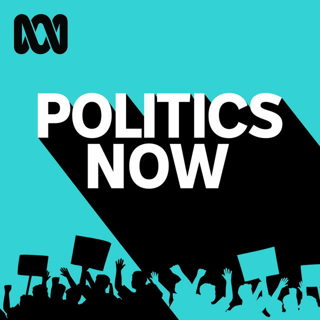 Politics Now Podcast with Patricia Karvelas - Tim Wilson MP
