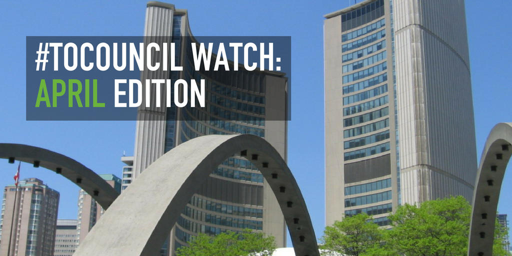 Council Watch: April Edition - Toronto Environmental Alliance