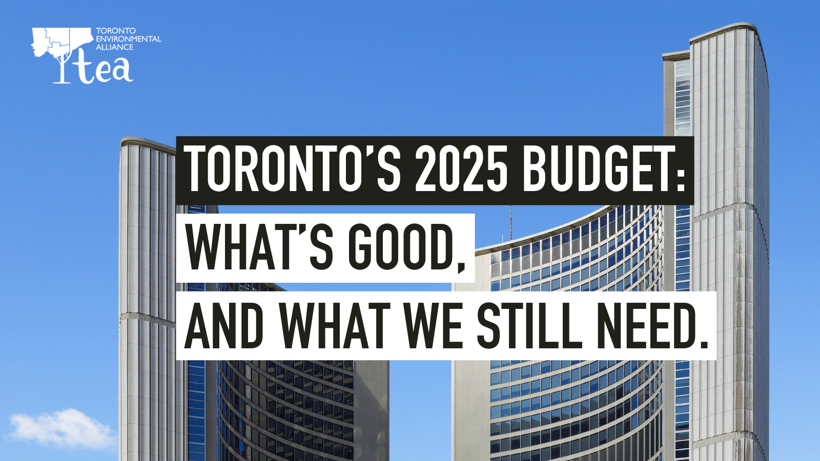 Toronto City Budget 2025: What’s good, what we still need. - Toronto ...