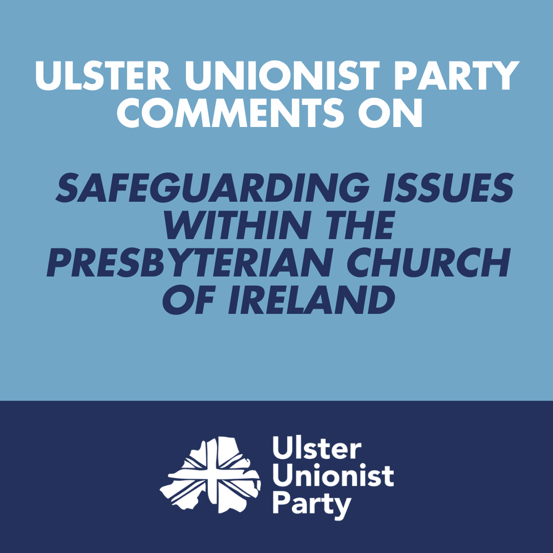 Ulster Unionist Party Comments On Safeguarding Issues Within The ...