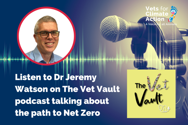 Dr Jeremy Watson on The Vet Vault - Vets for Climate Action