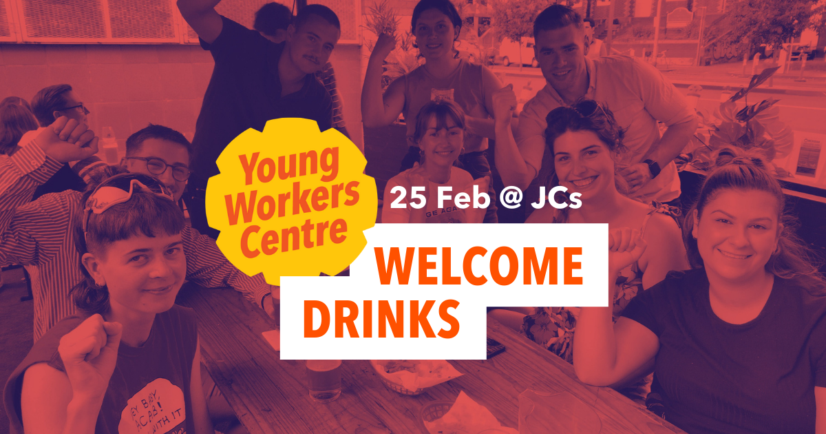 Young Workers Welcome Drinks! - Young Workers Centre YWC