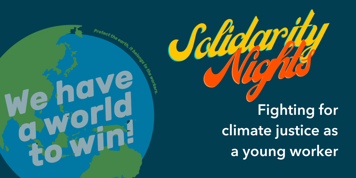 August Solidarity Night: How can young workers fight for climate ...