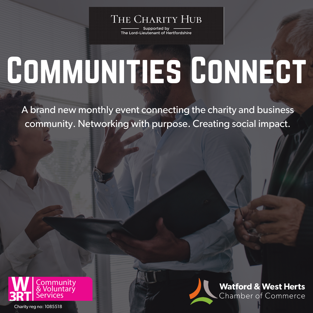Communities Connect - Watford & West Herts Chamber of Commerce