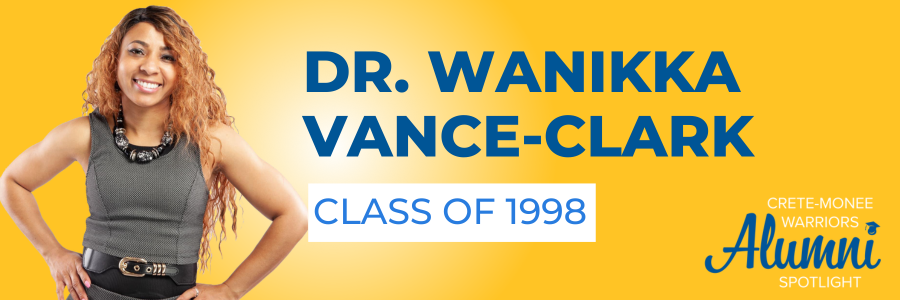 Dr. Wanikka Vance Clark, '98 - Crete-Monee Warriors Alumni & Friends
