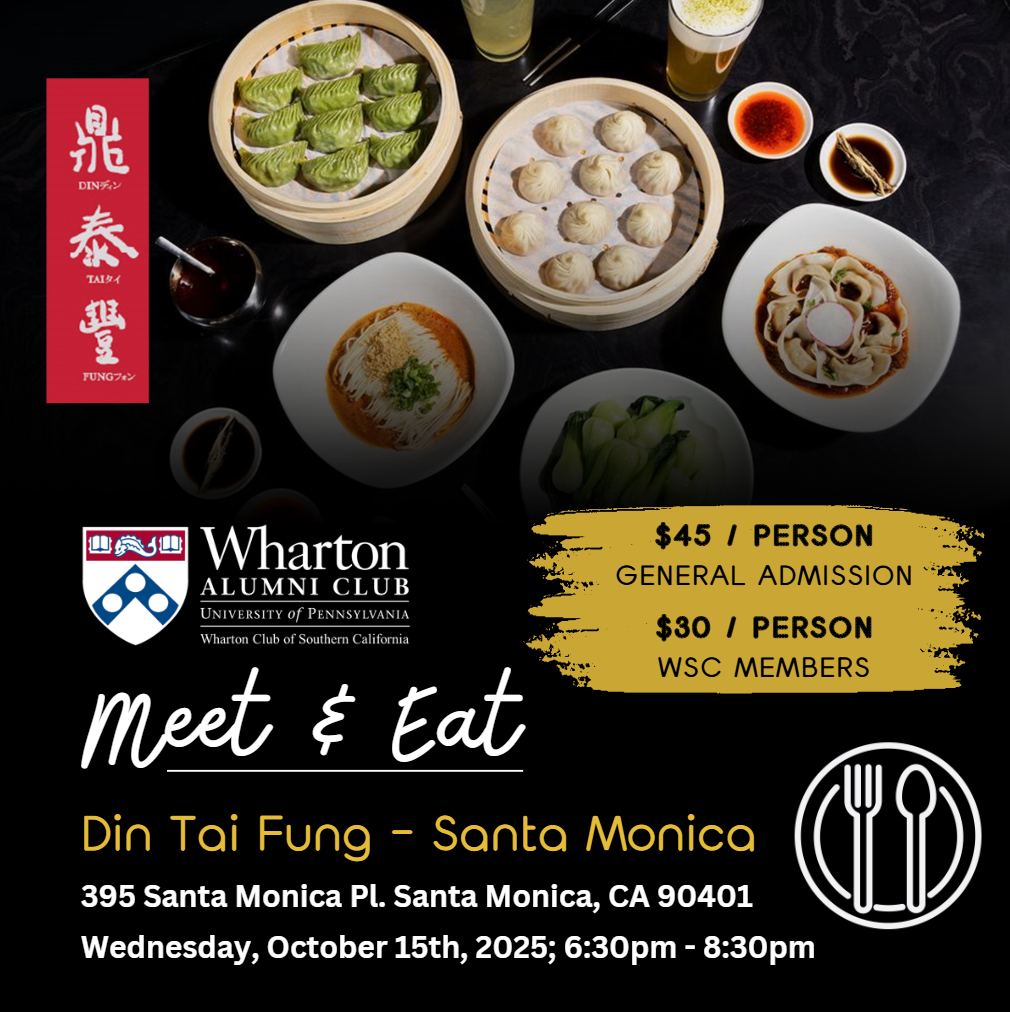 Wharton SoCal Group Dinner - "Meet & Eat" at Din Tai Fung Santa Monica ...