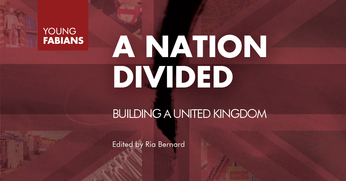 A Nation Divided: Building a United Kingdom - Young Fabians